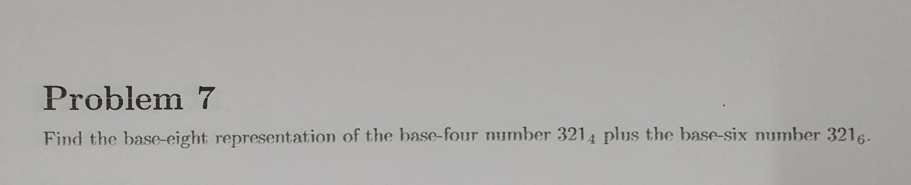 Solved Problem 7Find the base-eight representation of the | Chegg.com