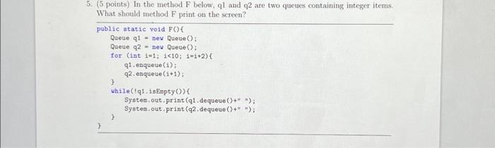 Solved 5. (5 points) In the method F below, q1 and q2 are | Chegg.com