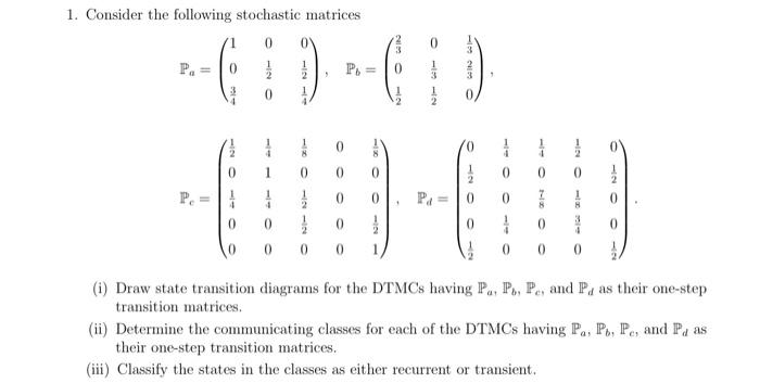 Solved 1. Consider the following stochastic matrices | Chegg.com
