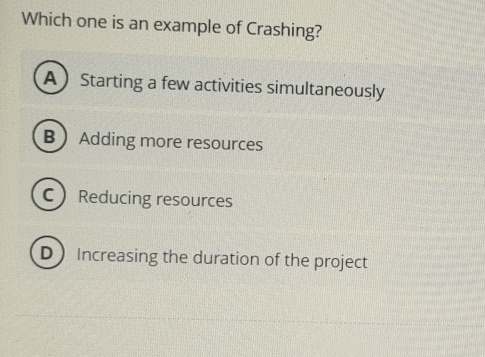 Solved Which one is an example of Crashing?Starting a few | Chegg.com