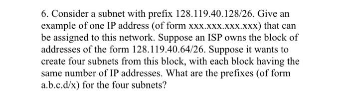 Solved 6 Consider A Subnet With Prefix 128 119 40 128 26