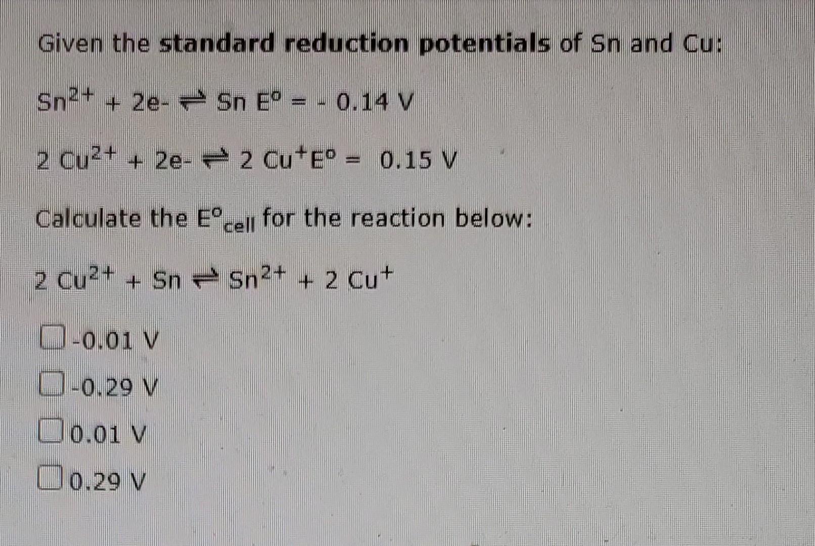 Solved Given the standard reduction potentials of Sn and Cu: | Chegg.com