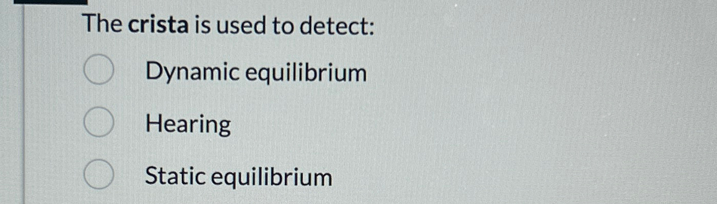 Solved The crista is used to detect:Dynamic | Chegg.com