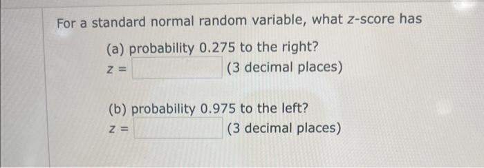 Solved For a standard normal random variable, what z-score | Chegg.com