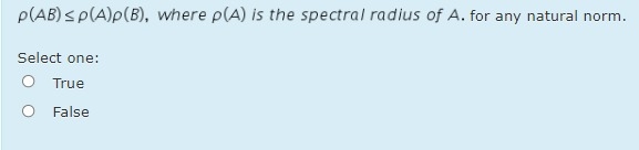 Solved ρ(AB)≤ρ(A)ρ(B), ﻿where ρ(A) ﻿is the spectral radius | Chegg.com