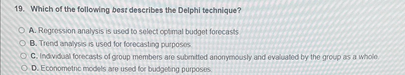 Solved Which of the following best describes the Delphi | Chegg.com