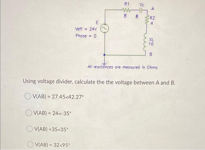 Solved R AO 3 XL 8 Xc 8 All reactonces are measured in Ohms | Chegg.com
