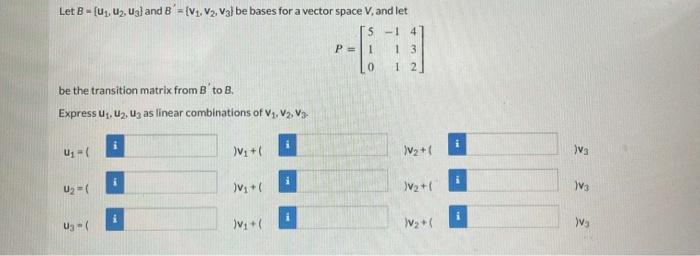 Solved Let B={u1,u2,u3} and B′={v1,v2,v3} be bases for a | Chegg.com
