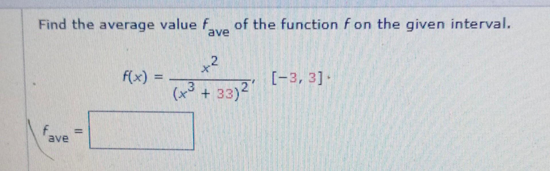 Solved Find the average value fave of the function f on the | Chegg.com