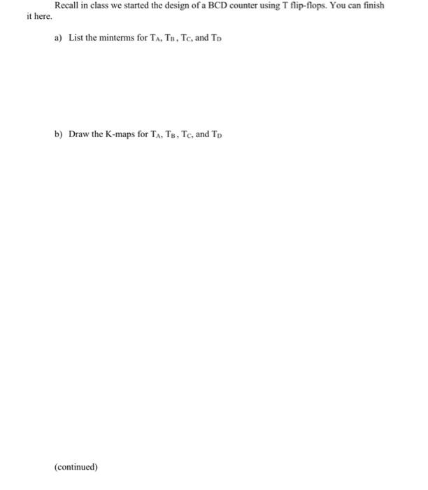 Solved b) Draw the K-maps for TA,TB,TC, and TDc) Draw the | Chegg.com