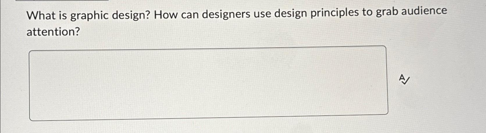 Solved What is graphic design? How can designers use design | Chegg.com