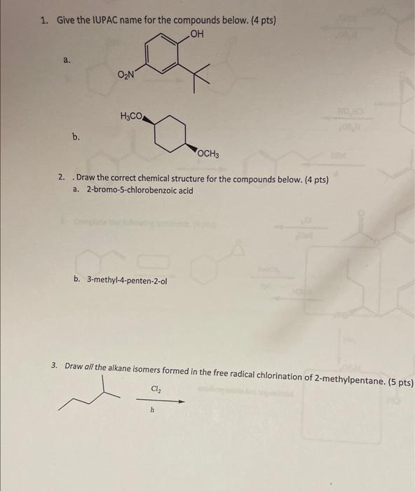 Solved 1. Give the IUPAC name for the compounds below. (4 | Chegg.com