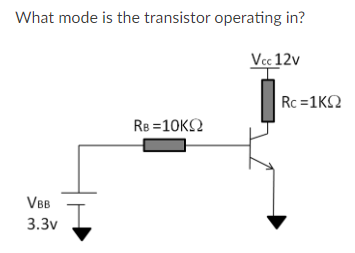 Solved What mode is the transistor operating in? | Chegg.com