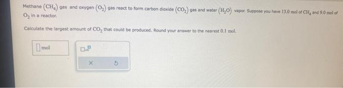 Solved Methane (CH4) gas and oxygen (O2) gas react to form | Chegg.com