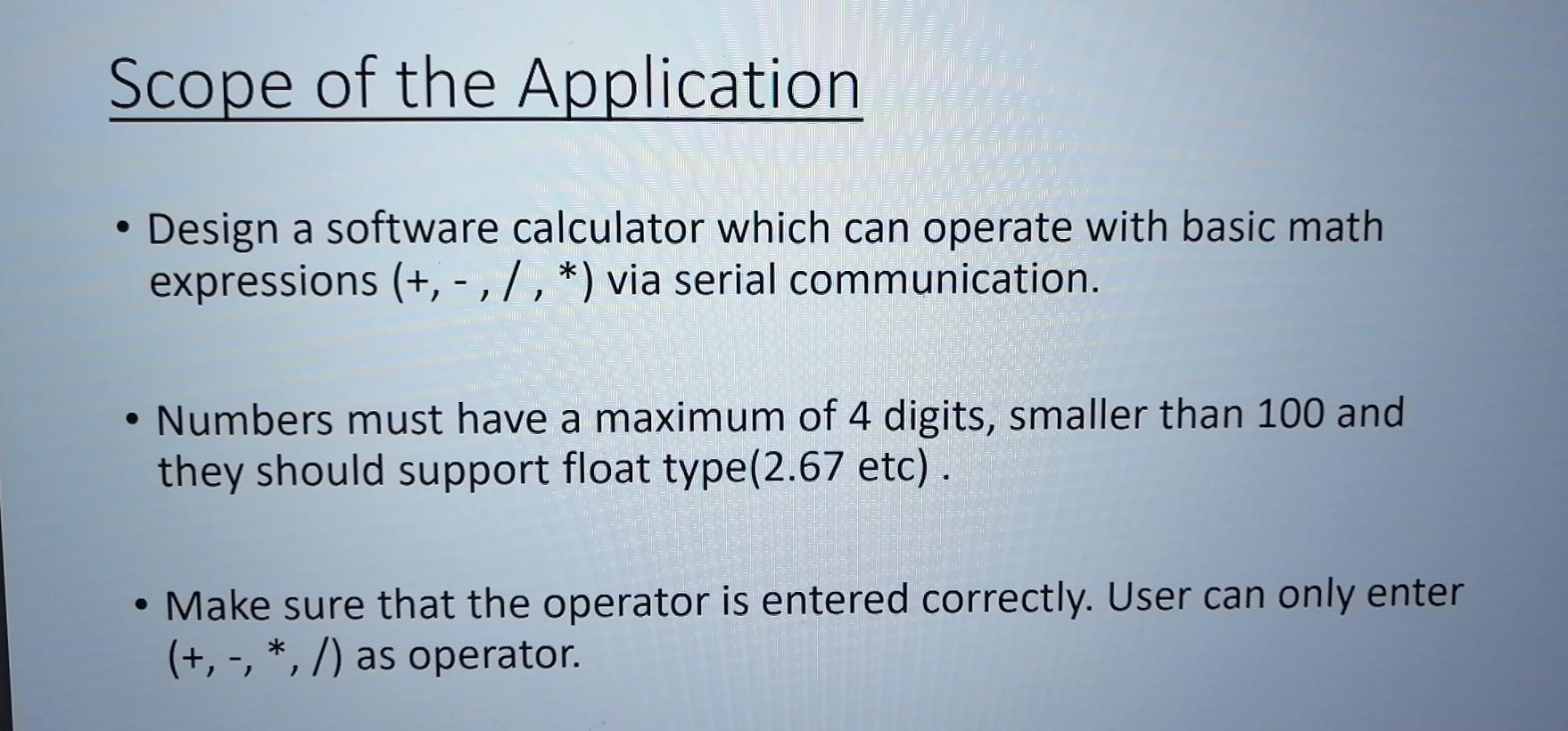 Solved Scope of the Application Design a software calculator | Chegg.com