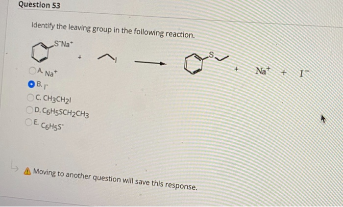 Solved Question 53 Identify the leaving group in the | Chegg.com Solved Question 53 Identify the leaving group in the | Chegg.com
