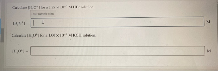 Solved Calculate [H, O*) for a 2.27 x 10-M HBr solution. | Chegg.com