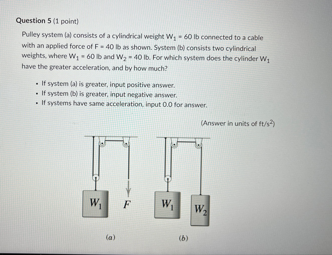 Solved Question 5 (1 ﻿point)Pulley system (a) ﻿consists of a | Chegg.com