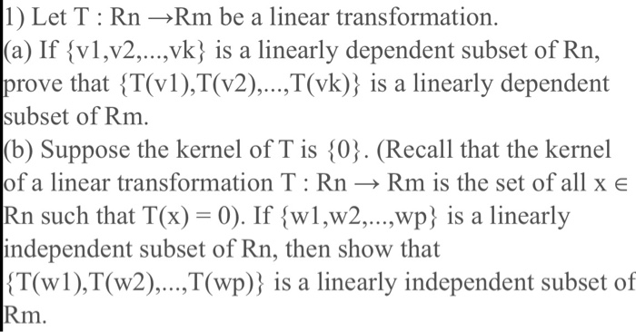 Solved 1) Let T : Rn →Rm be a linear transformation. (a) If | Chegg.com