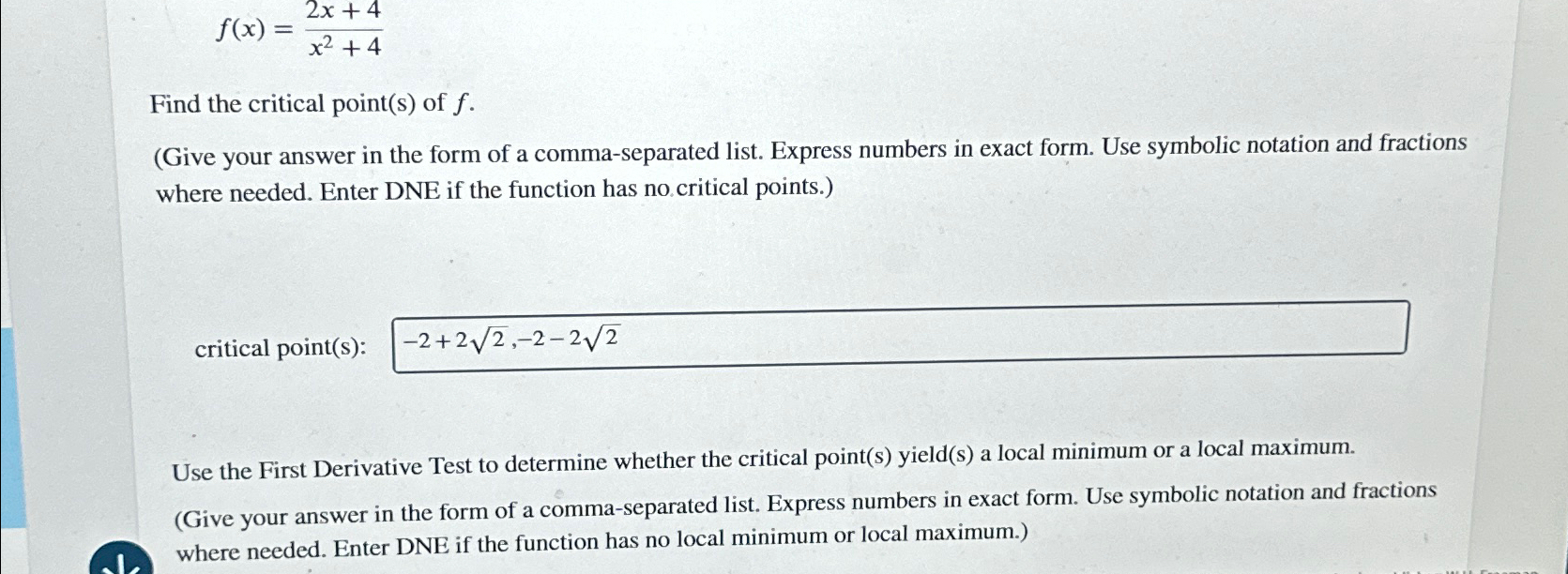 Solved f(x)=2x+4x2+4Find the critical point(s) ﻿of f.(Give | Chegg.com