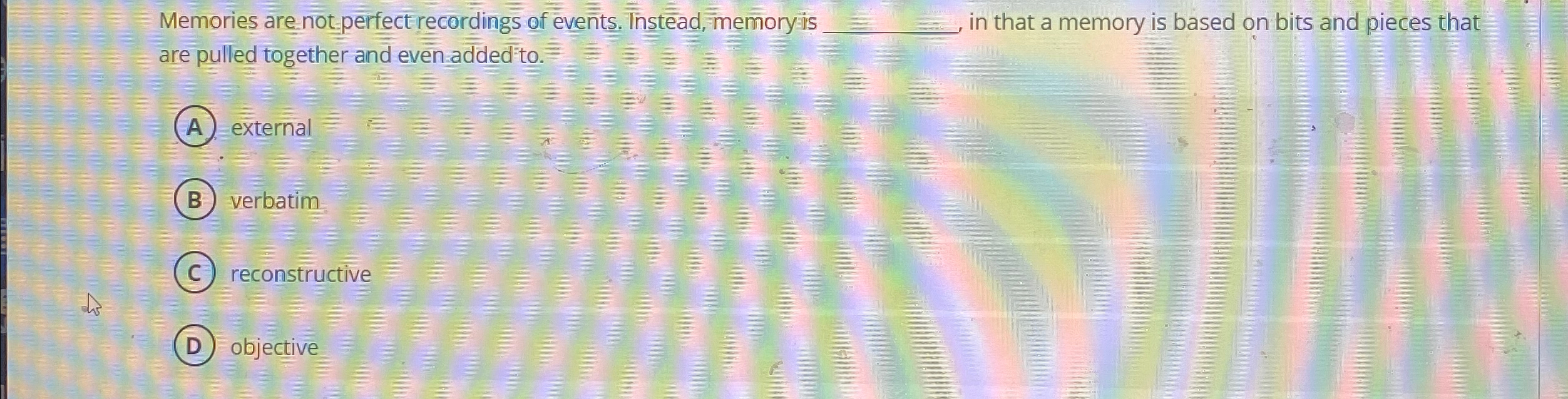 Solved Memories are not perfect recordings of events. | Chegg.com