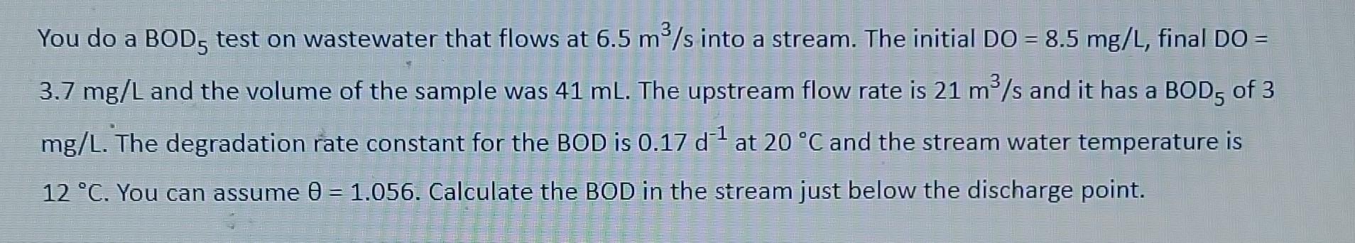 Solved You do a BOD5 test on wastewater that flows at 6.5 | Chegg.com