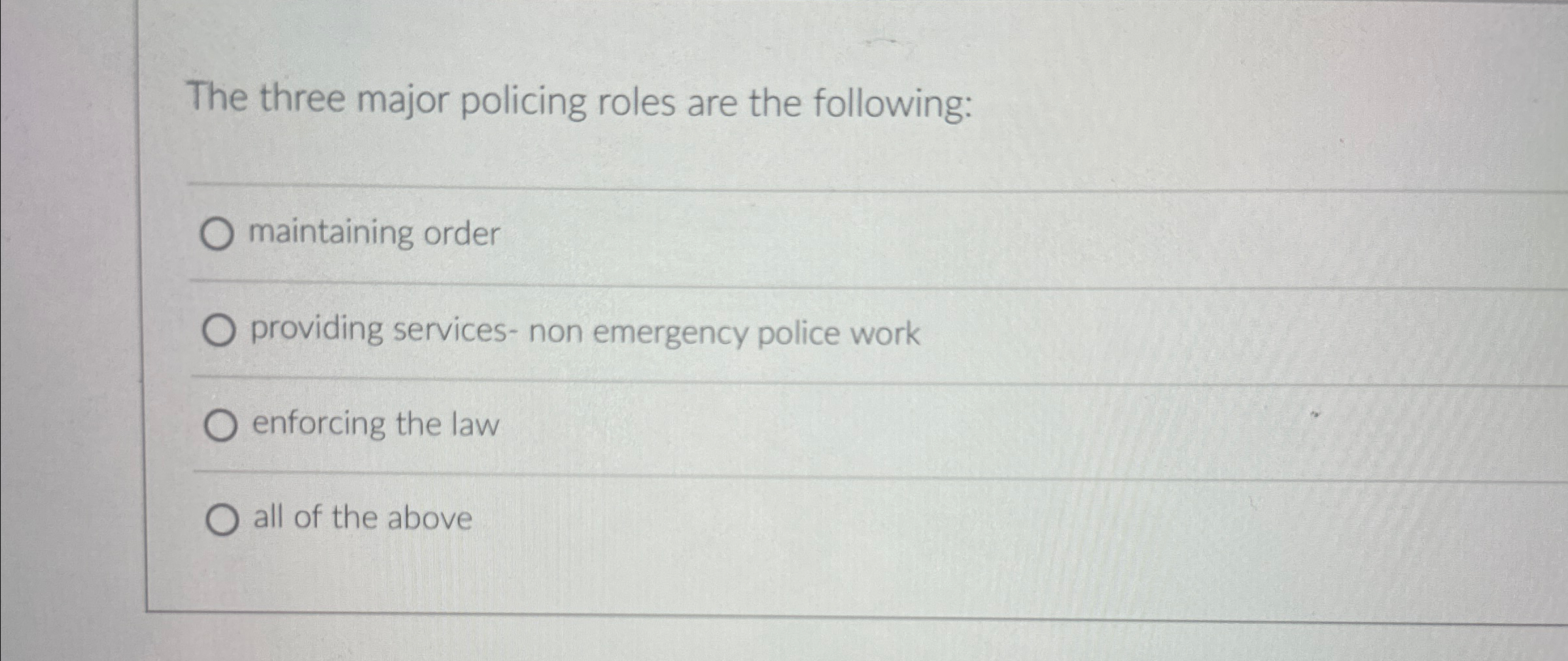 Solved The three major policing roles are the | Chegg.com