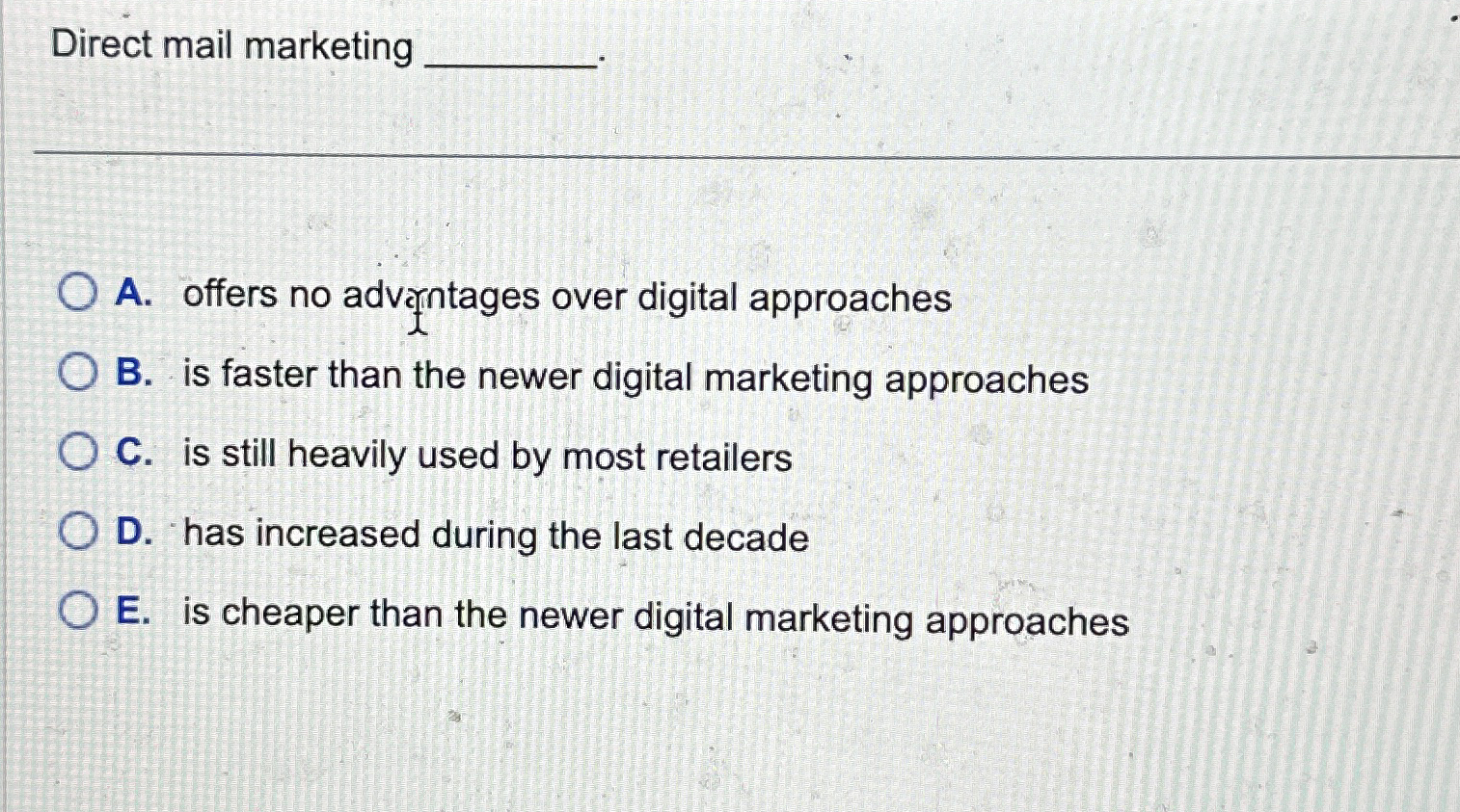 Solved Direct mail marketingA. ﻿offers no adverntages over | Chegg.com