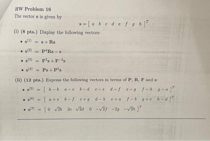 Solved HW Problem 16 The vector s is given by s=[abcdefgh]T | Chegg.com