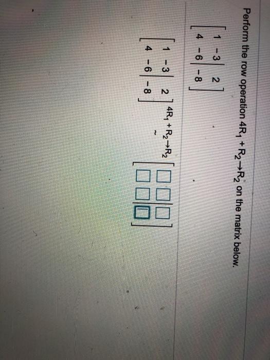 Solved Perform the row operation 5R, R, on the following | Chegg.com