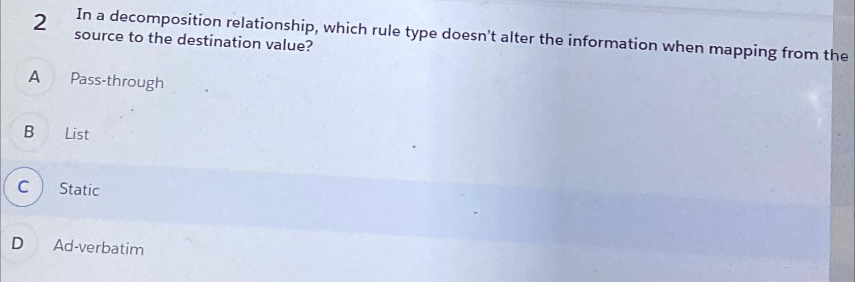 Solved 2 ﻿In a decomposition relationship, which rule type | Chegg.com
