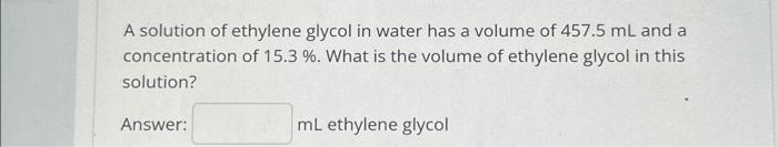 Solved A solution of ethylene glycol in water has a volume | Chegg.com