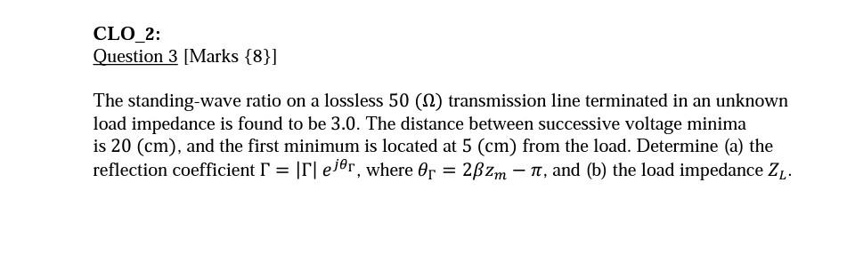 Solved CL0_2: Question 3 [Marks {8}] The standing-wave ratio | Chegg.com