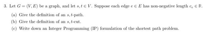 Solved 3. Let G=(V,E) be a graph, and let s,t∈V. Suppose | Chegg.com