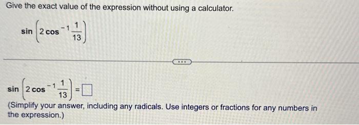Solved Give the exact value of the expression without using | Chegg.com