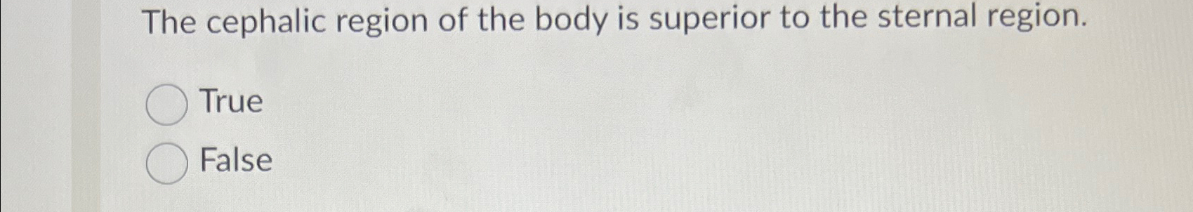 Solved The cephalic region of the body is superior to the | Chegg.com