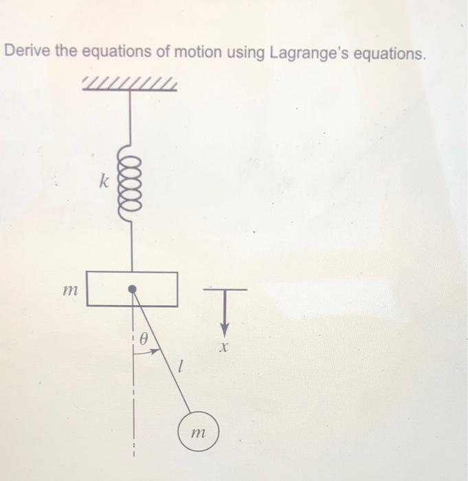 Solved Derive the equations of motion using Lagrange's | Chegg.com