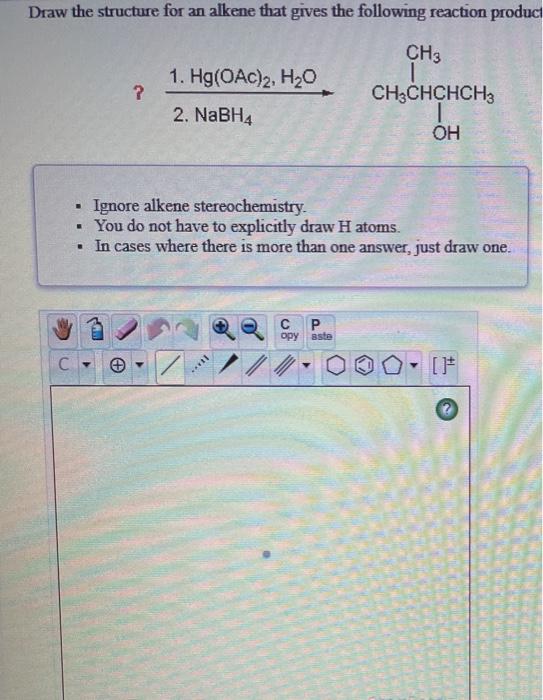 Solved Draw the structure for an alkene that gives the | Chegg.com