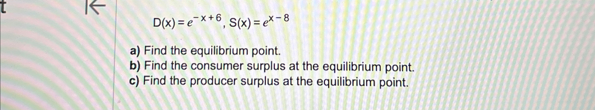 D(x)=e-x+6,S(x)=ex-8a) ﻿Find the equilibrium point.b) | Chegg.com