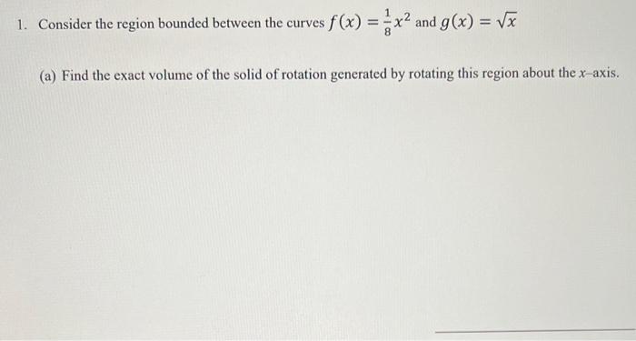 Solved 1. Consider the region bounded between the curves | Chegg.com