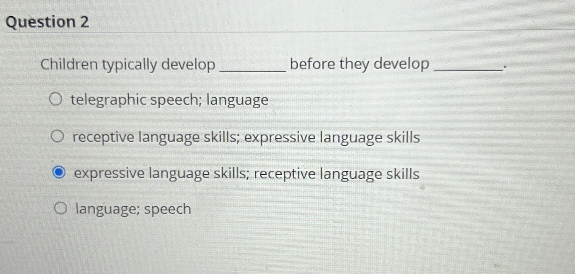 Solved Question 2Children typically develop ﻿before they | Chegg.com