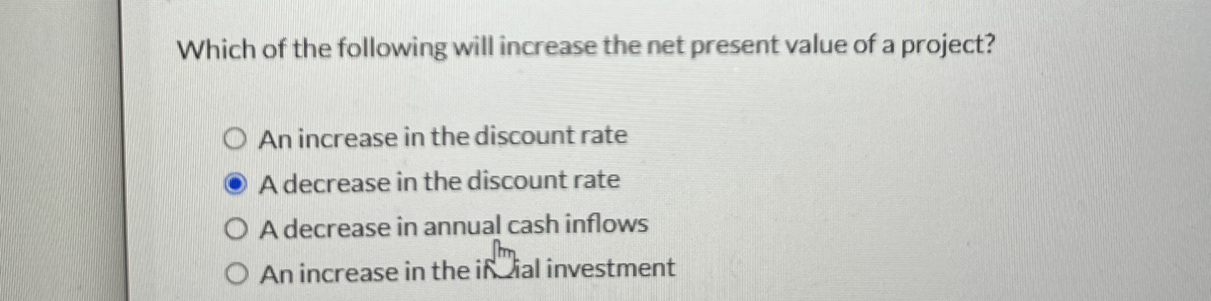 Solved Which of the following will increase the net present | Chegg.com
