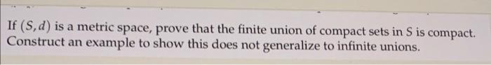 Solved If (S,d) is a metric space, prove that the finite | Chegg.com
