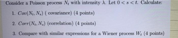 Solved Consider a Poisson process N, with intensity 1. Let 0 | Chegg.com