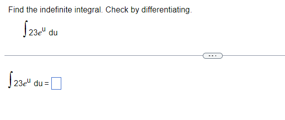 Solved Find the indefinite integral. Check by | Chegg.com