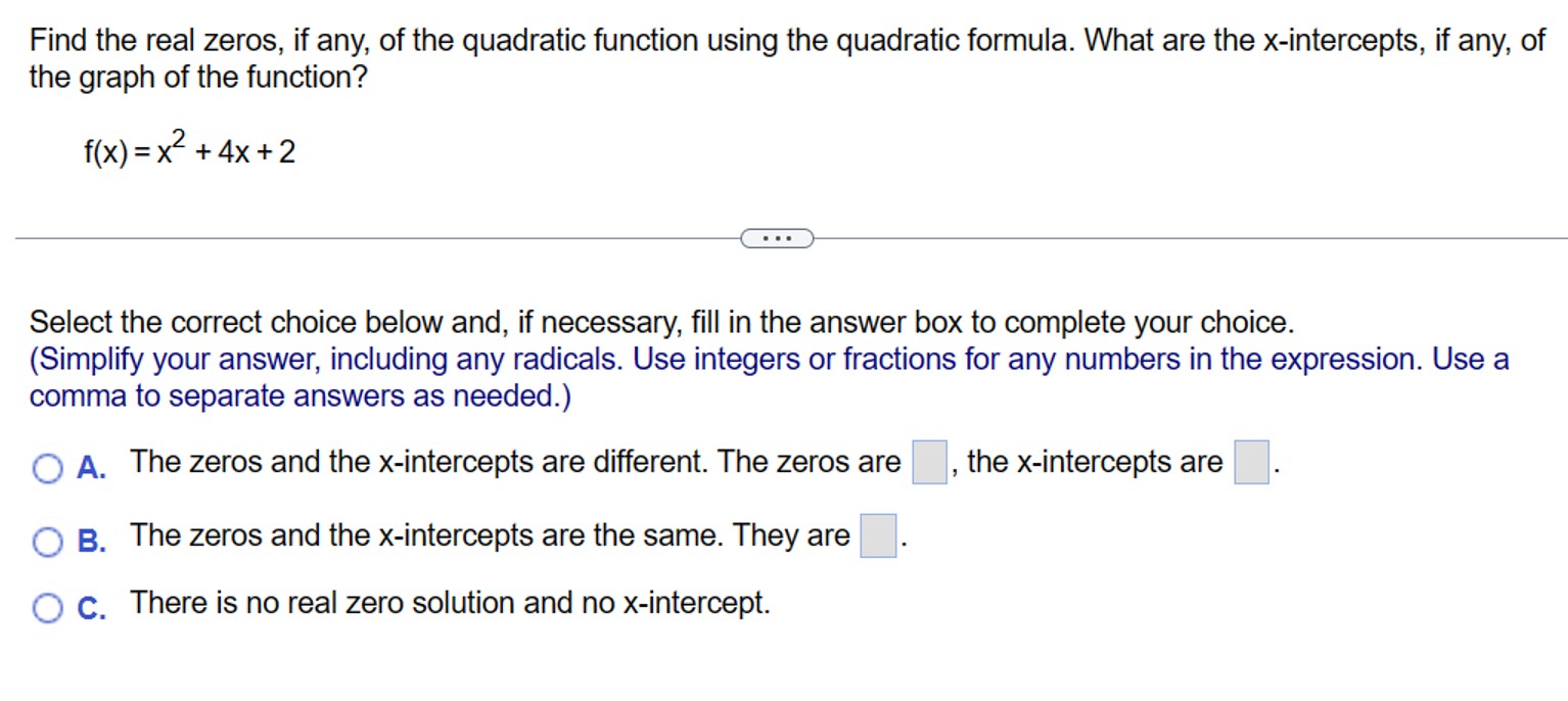 Solved Find the real zeros, if any, of the quadratic | Chegg.com