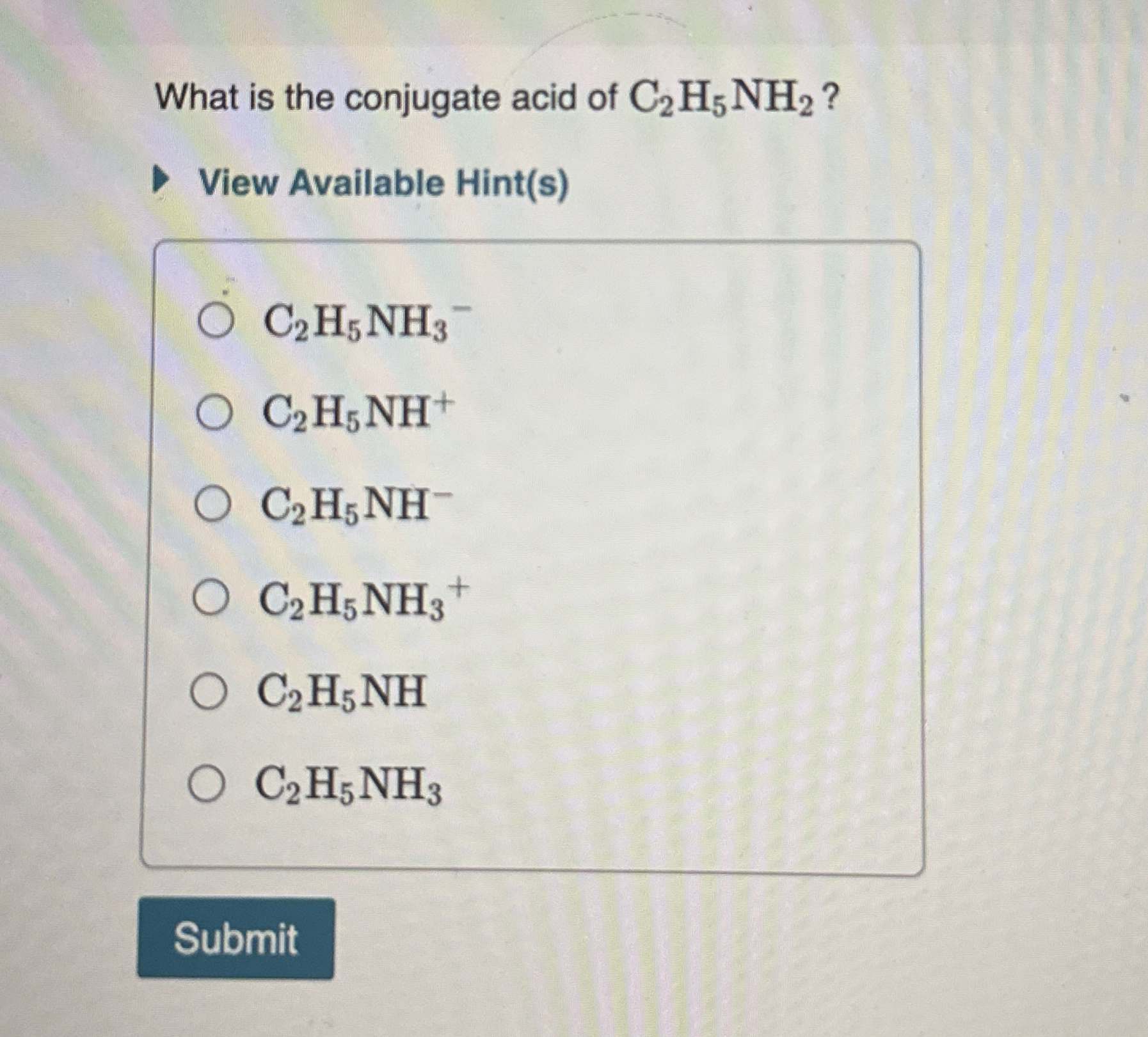 Solved What is the conjugate acid of C2H5NH2 ?View Available | Chegg.com