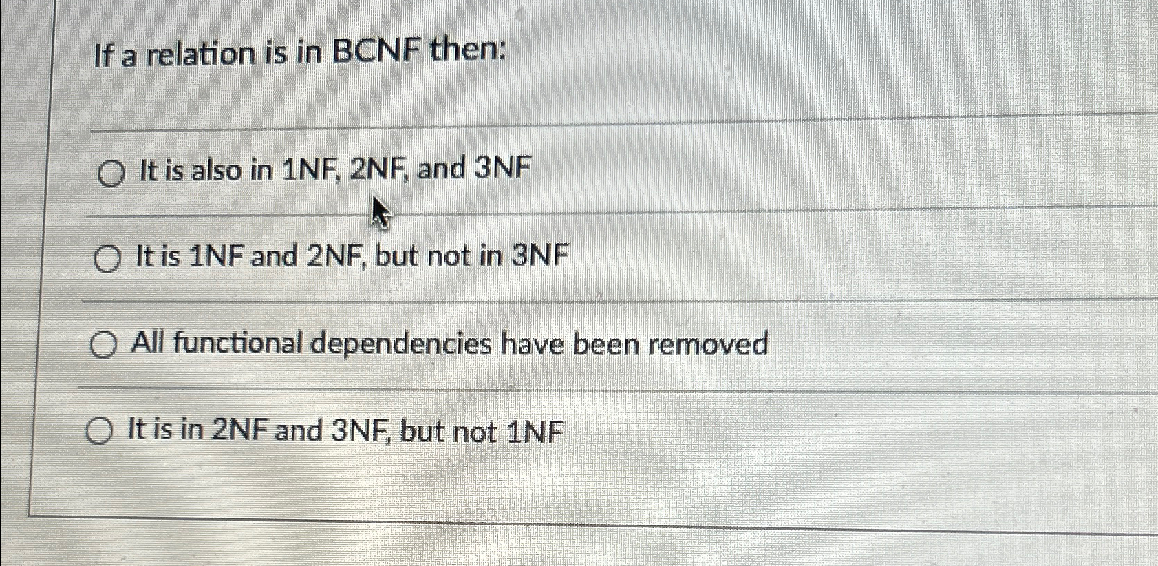 Solved If a relation is in BCNF then: ﻿It is also in | Chegg.com