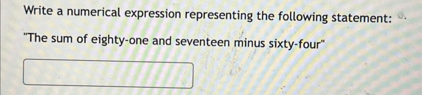 Solved Write a numerical expression representing the | Chegg.com