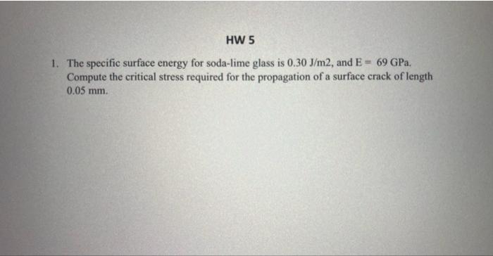 Solved 1. The specific surface energy for soda-lime glass is | Chegg.com